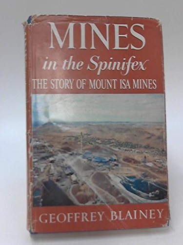 Mines in The Spinifex: The Story of Mount Isa Mines: Blainey, Geoffrey ...