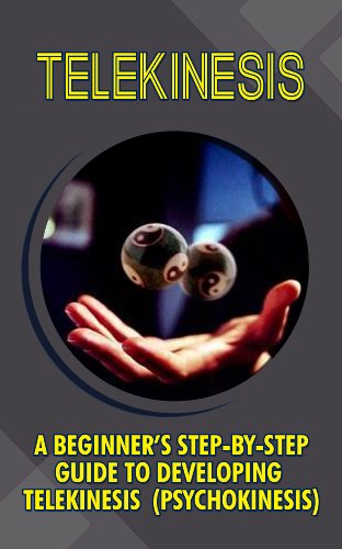 Telekinesis: A Beginner’s Step-By-Step Guide To Developing Telekinesis ...