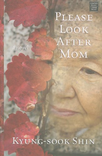 Please Look After Mom : Shin, Kyung-sook, Kim, Chi-young: Amazon.in: Books