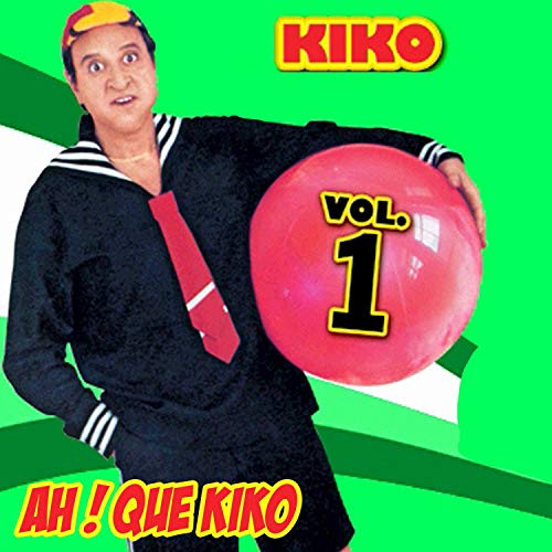 Play Ah! Que Kiko, Vol. 1 by Kiko on Amazon Music