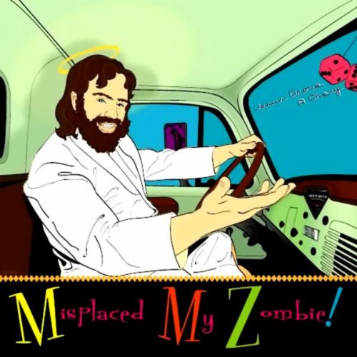 Play Jesus Drove A Chevy by Misplaced My Zombie! on Amazon Music