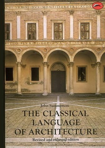 The Classical Language of Architecture (World of Art) by John Summerson ...