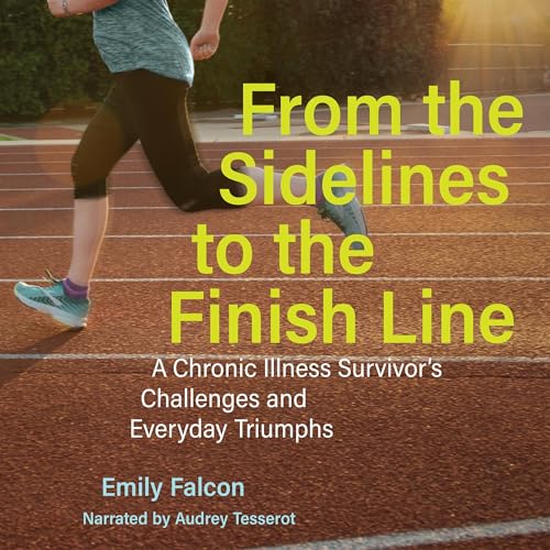 Amazon.com: From the Sidelines to the Finish Line: A Chronic Illness ...