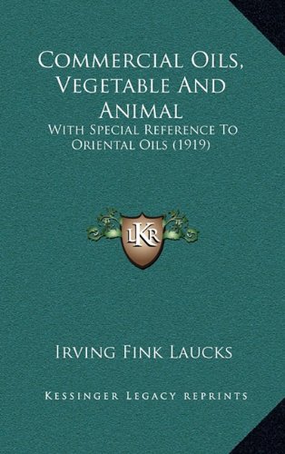 Commercial Oils, Vegetable And Animal: With Special Reference To ...