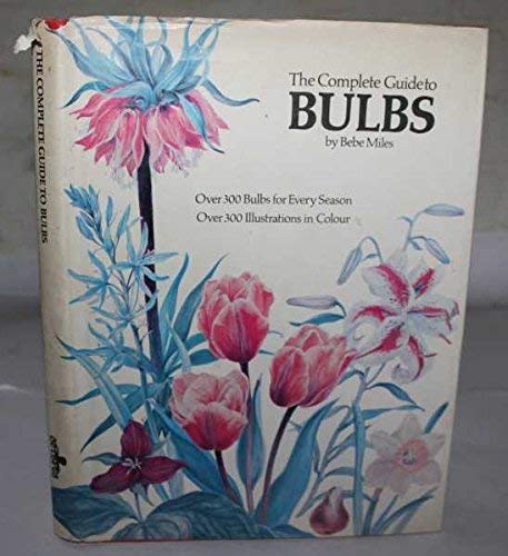 Complete Guide to Bulbs: Amazon.co.uk: Mills, Bebe: 9780706405569: Books