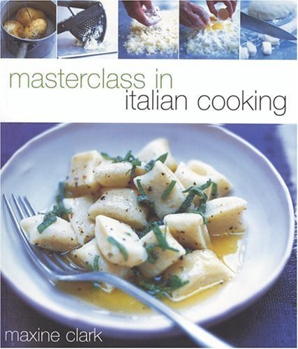 Masterclass In Italian Cooking: Clark, Maxine: 9781552856192: Amazon ...