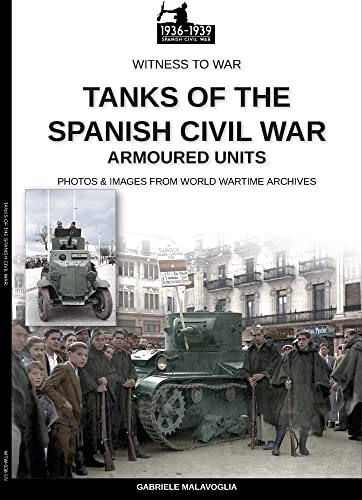 Tanks of the Spanish Civil War eBook : Malavoglia, Gabriele: Amazon.in ...