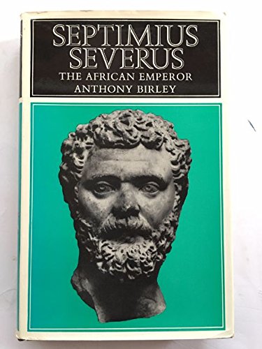 Septimius Severus: The African Emperor: Amazon.co.uk: Birley, Anthony ...