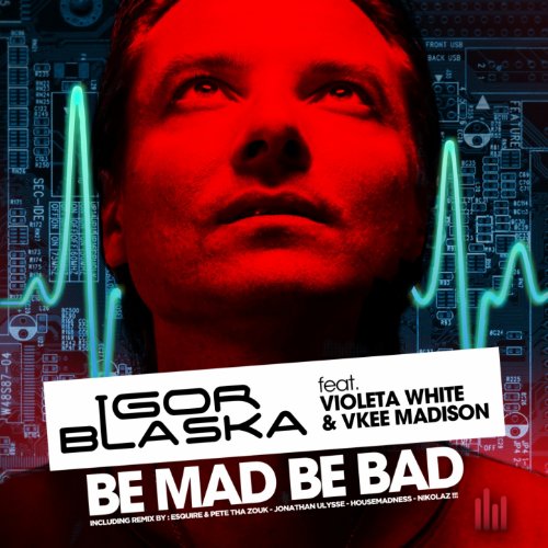 Amazon.com: Be Mad Be Bad : Igor Blaska: Digital Music