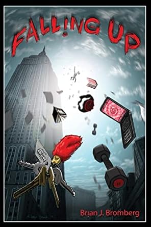 Amazon.com: Falling Up: 9781490501840: Bromberg, Brian J: Books