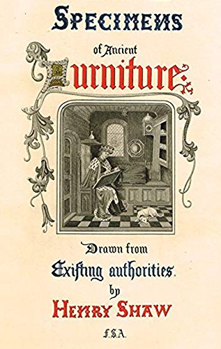 Specimens of Ancient Furniture: Drawn from Existing Authorities eBook ...
