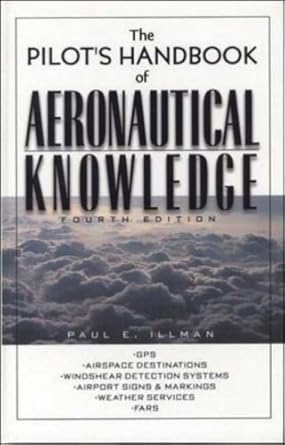 The Pilot's Handbook of Aeronautical Knowledge by Paul E. Illman (1-Jan-2000) Hardcover: Paul E ...