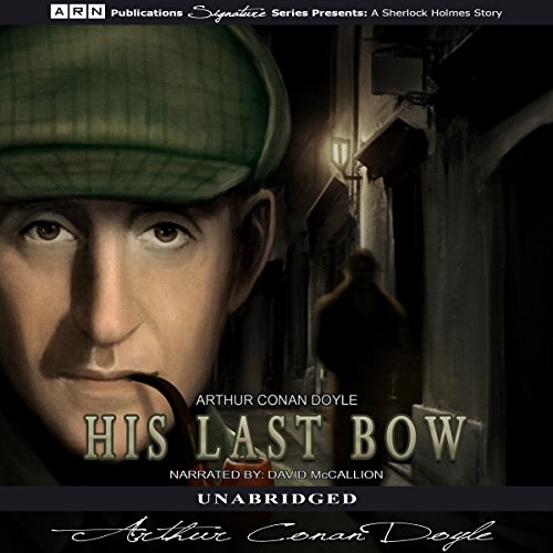 Amazon.com: His Last Bow (Audible Audio Edition): Arthur Conan Doyle ...