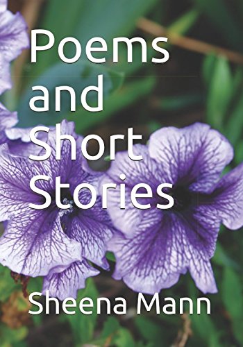 Poems and Short Stories: Mann M.A, Ms Sheena A, Bain, Mr Niall C ...
