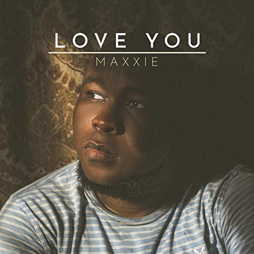 Écouter Love You par Maxxie sur Amazon Music Unlimited