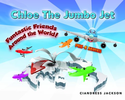 Chloe the Jumbo Jet: Funtastic Friends Around the World eBook : Jackson ...