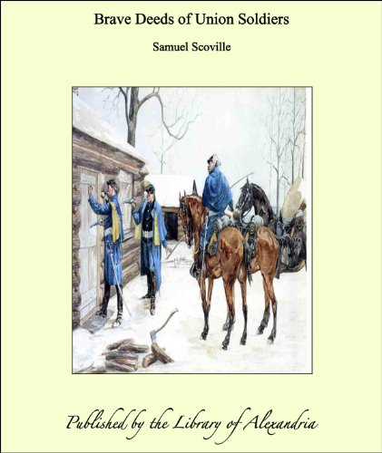 Brave Deeds of Union Soldiers - Kindle edition by Scoville, Samuel ...