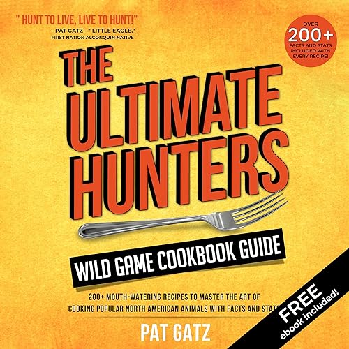 Amazon.com: The Ultimate Hunters Wild Game Cookbook Guide: 200+ Mouth ...