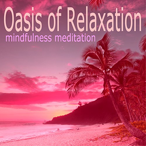 Play Oasis of Relaxation - Mindfulness Meditation Universe, Music for ...