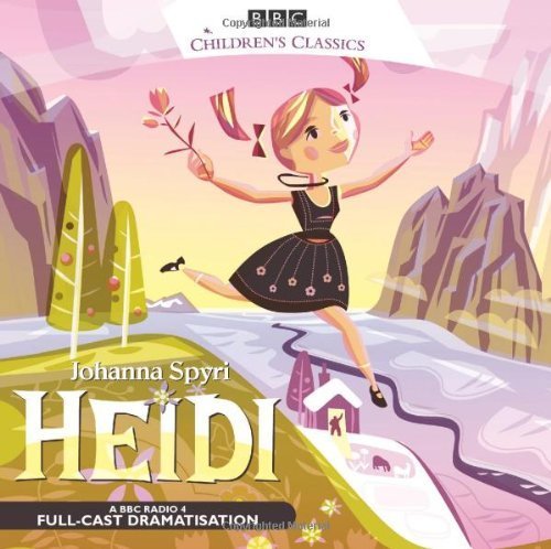 Heidi (BBC Children's Classics) by Spyri, Johanna (2008) Audio CD ...