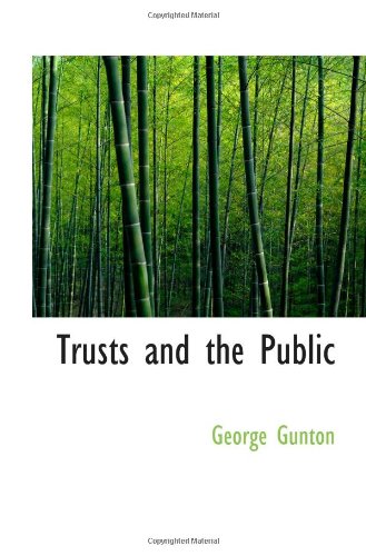 Amazon.com: Trusts and the Public: 9781110624249: Gunton, George: Books
