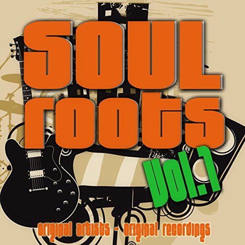Amazon MusicでVARIOUS ARTISTSのSoul Roots, Vol. 1を再生する
