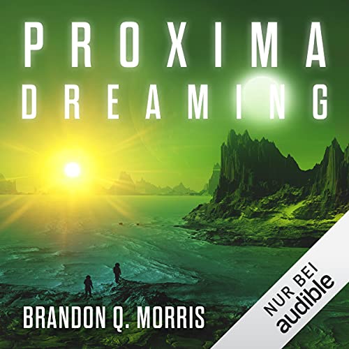 Proxima Dying: Proxima 2 (Hörbuch-Download): Brandon Q. Morris, Mark ...