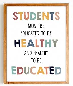 Amazon.com: Students Must Be Educated To Be Healthy And Healthy To Be ...