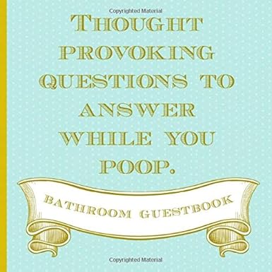 Thought Provoking Questions To Answer While You Poop. Bathroom ...