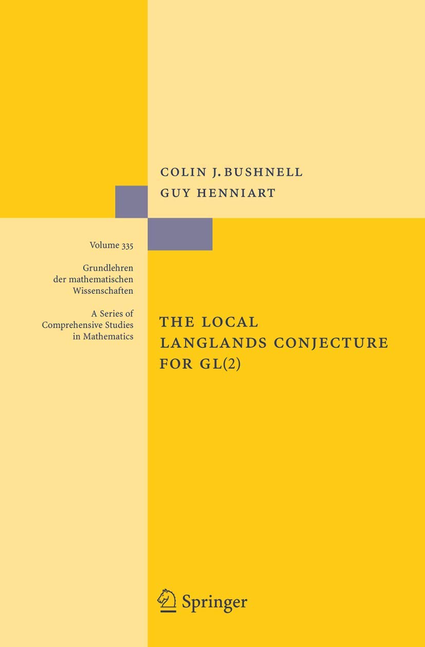 The Local Langlands Conjecture for GL(2) (Grundlehren der ...