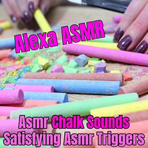 Asmr Chalk Sounds - Satisfying Asmr Triggers by Alexa ASMR on Amazon ...