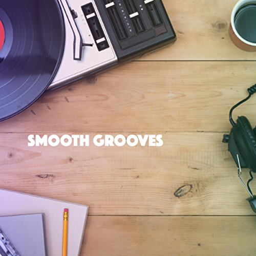 Play Smooth Grooves by Deep House Music, Ibiza Lounge & Chillout Lounge ...