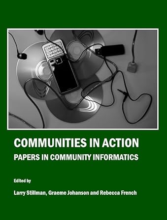 Communities in Action: Papers in Community Informatics: 9781443809597 ...