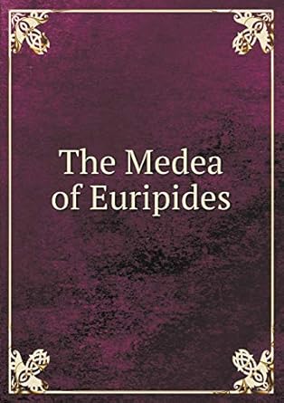 The Medea of Euripides: Earle, Mortimer Lamson: 9785518491793: Amazon ...