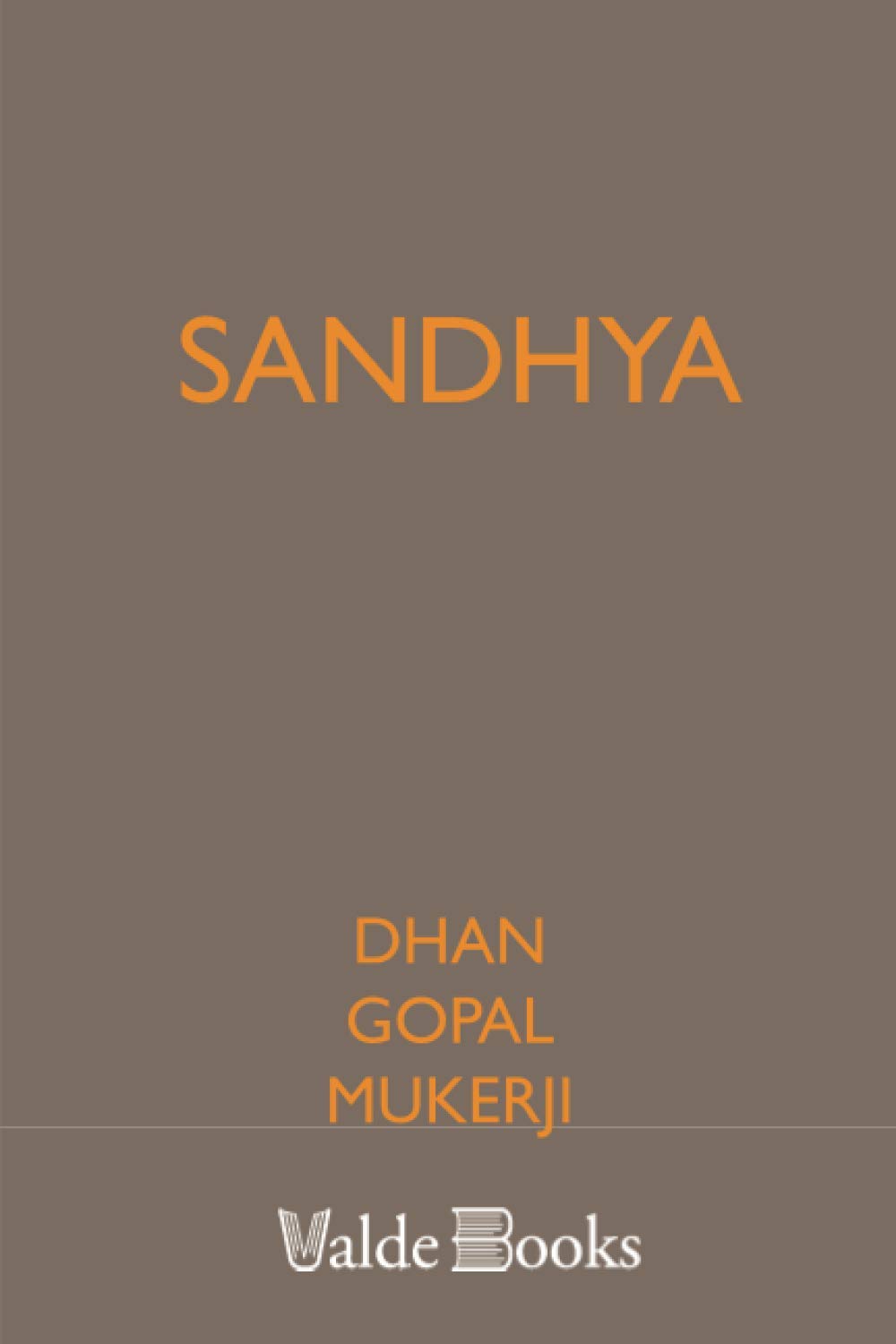 Sandhya: Mukerji, Dhan Gopal: 9781444458329: Amazon.com: Books