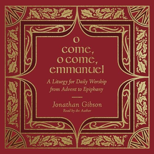 Amazon.com: O Come, O Come, Emmanuel: A Liturgy for Daily Worship from Advent to Epiphany ...