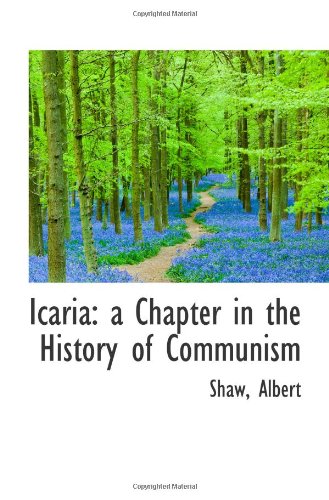 Icaria: a Chapter in the History of Communism: Albert: 9781113546081 ...