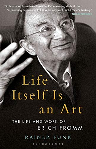 Amazon.com: Life Itself Is an Art: The Life and Work of Erich Fromm ...