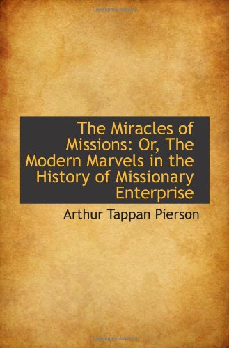 Amazon.com: The Miracles of Missions: Or, The Modern Marvels in the ...