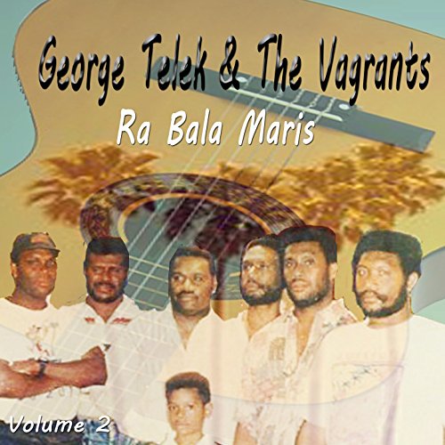 Play Ra Bala Maris Vol. 2 by GEORGE TELEK AND THE VAGRANTS on Amazon Music