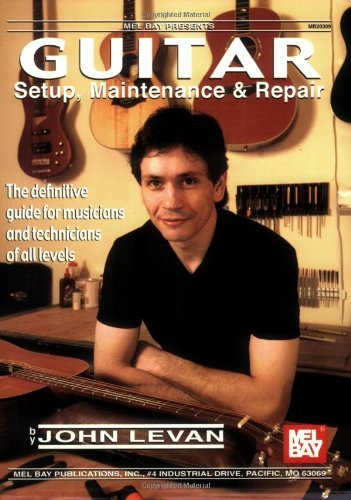 By John LeVan Mel Bay Guitar Setup, Maintenance & Repair (1st Edition): John D. LeVan: Amazon ...