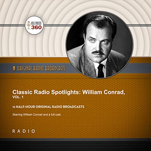 Amazon.com: Classic Radio Spotlights: William Conrad, Vol. 1: The Classic Radio Collection ...