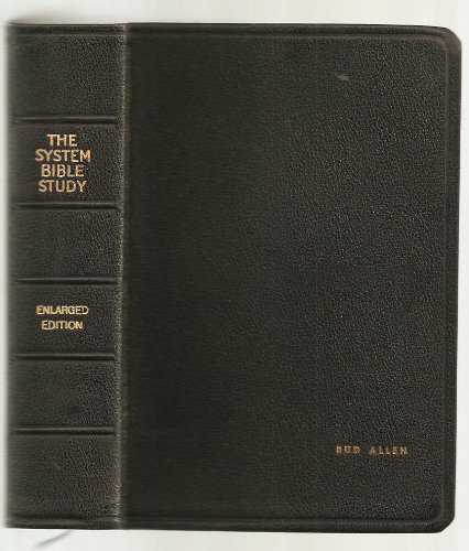 THE SYSTEM BIBLE STUDY Being an effort to give The Most Complete, The ...