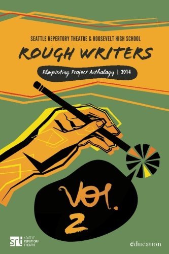Rough Writers Vol.2: Playwriting Project Anthology 2014: Seattle ...