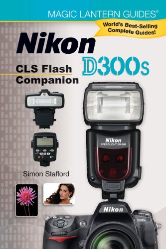 Magic Lantern Guides®: Nikon D300S CLS Flash Companion Book | Amazon.com.br