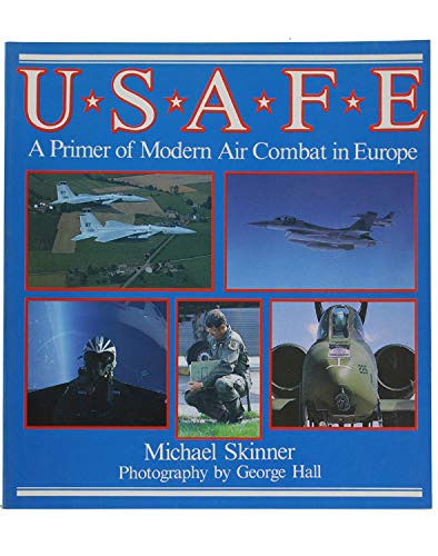 U.S.A.F.E.: A Primer for Modern Air Combat in Europe : Skinner, Michael ...