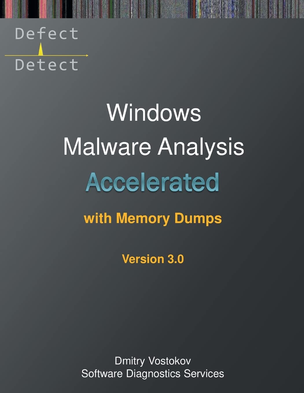 Accelerated Windows Malware Analysis with Memory Dumps: Training Course Transcript and WinDbg ...