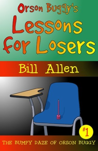 Orson Buggy's Lessons for Losers: Allen, Bill: 9780615621173: Amazon ...