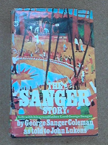 The Sanger story: The story of his life with his grandfather "Lord ...