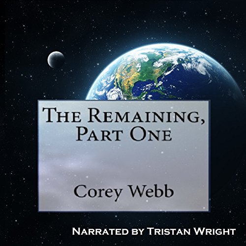 Amazon.com: The Remaining, Book 1 (Audible Audio Edition): Corey Webb ...